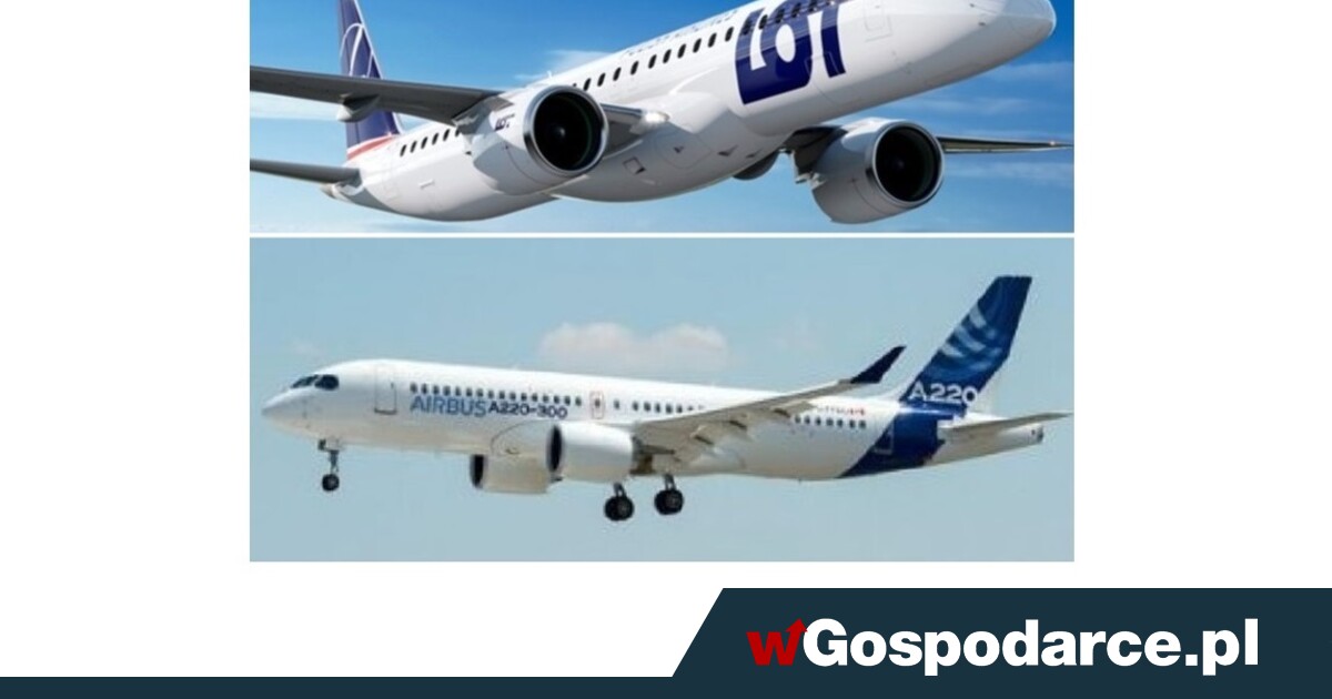 LOT kupi 84 nowe samoloty. Airbus czy Embraer? - wGospodarce.pl